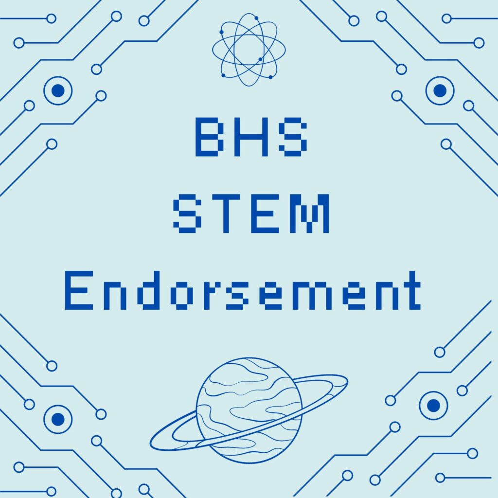 Announcing the BHS Diploma STEM Endorsement!